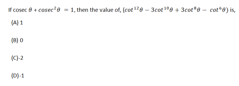 If cosec θ + cosec2 θ = 1, then the value of cot12 θ – 3 cot10 θ + 3 ...